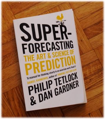 How to make better predictions? Lessons from the book Super-forecasting ...